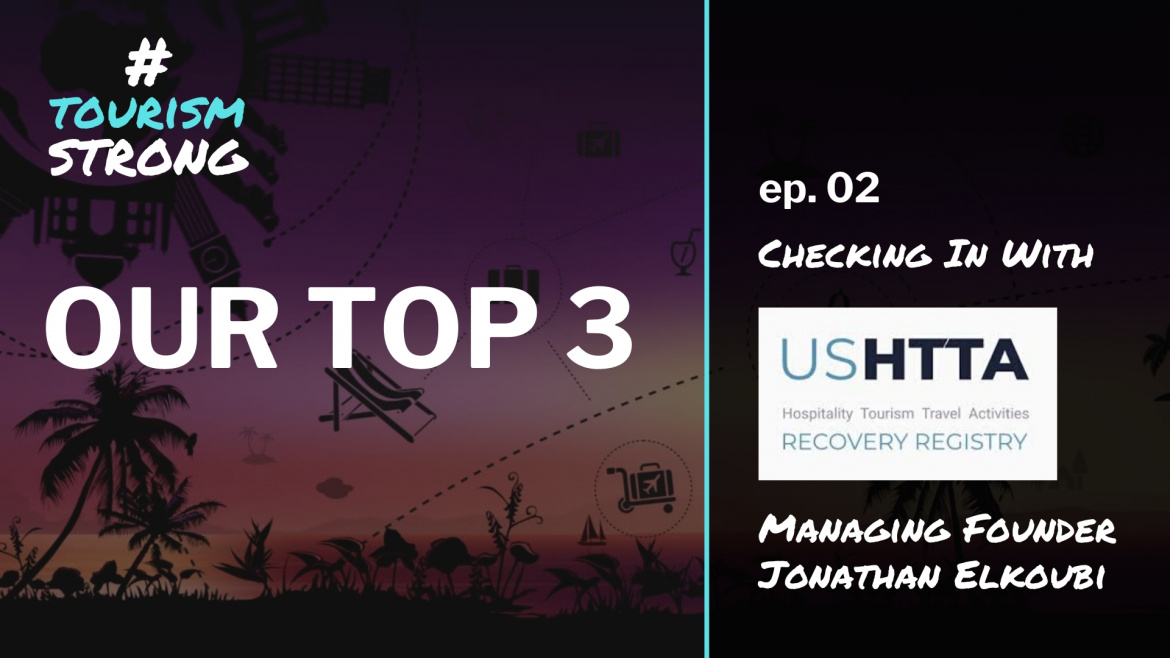 “Our Top 3” Episode 2: HTTA.US – Tourism Strong
